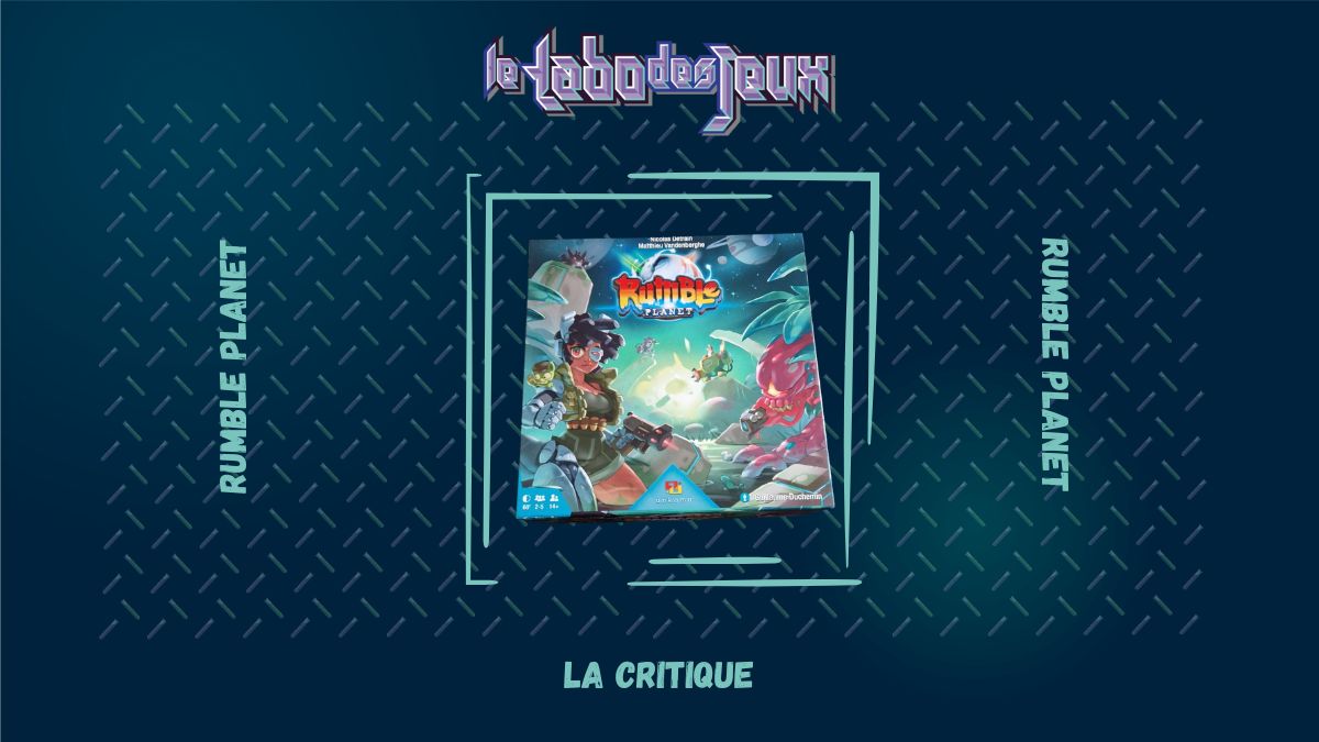 Test : Rumble Planet | Le Labo des Jeux